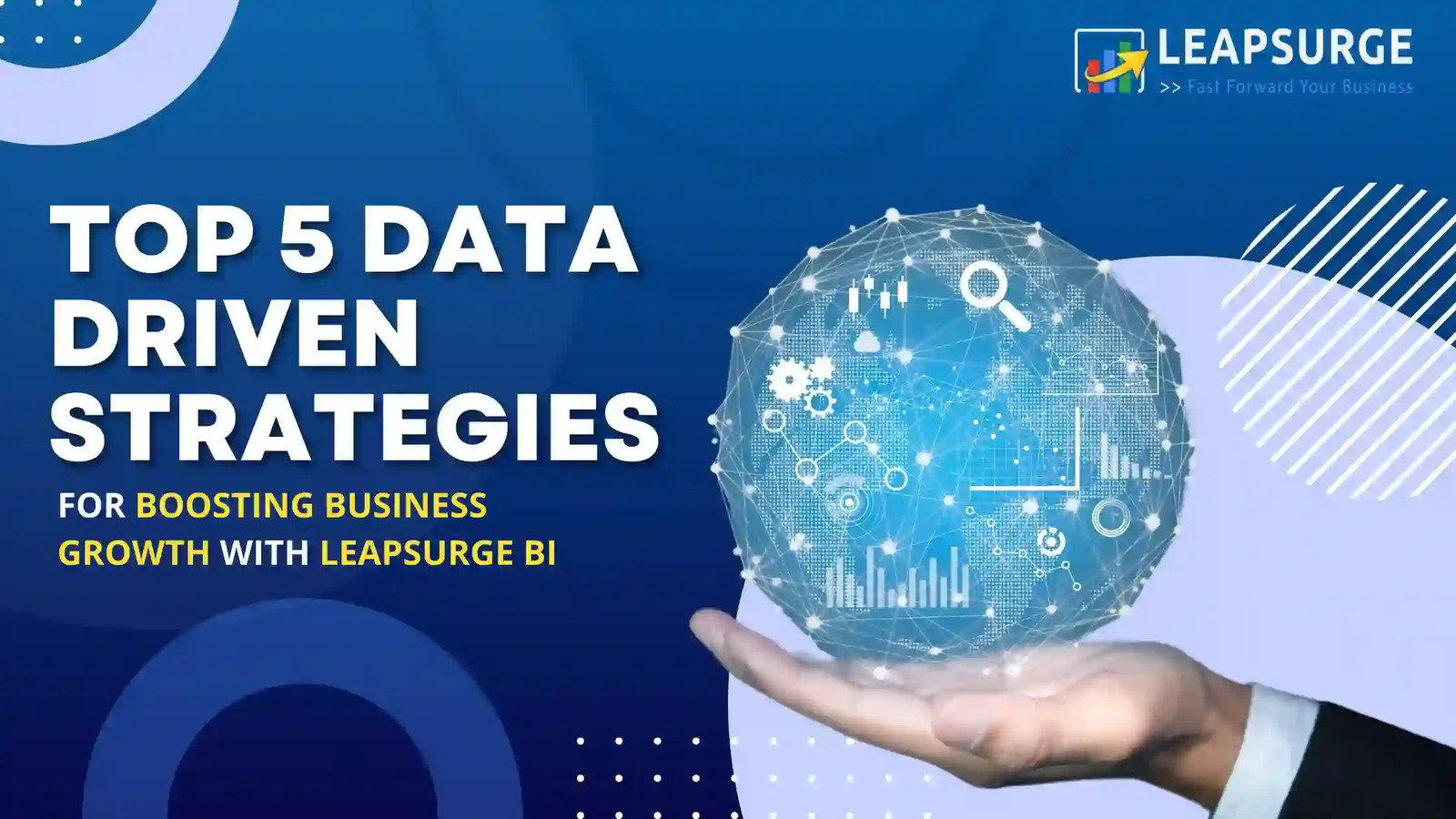 Top five data-driven strategies for boosting business growth | Leapsurge